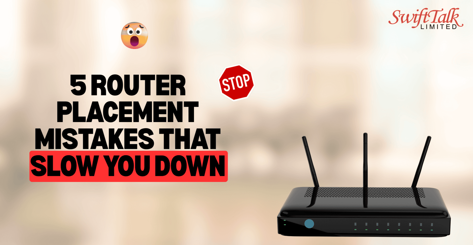 5 Router Placement Mistakes that slow You Down | SwiftTalk